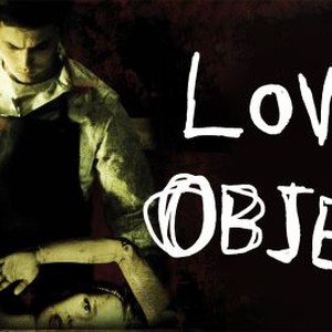 Love Object - Rotten Tomatoes