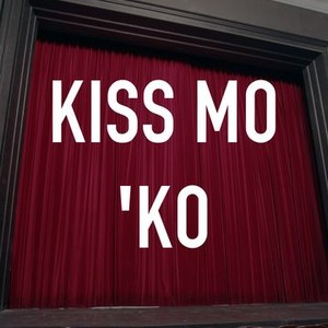 Kiss mo 'ko - Rotten Tomatoes