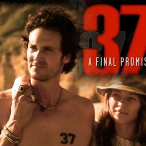 37: A Final Promise - Rotten Tomatoes