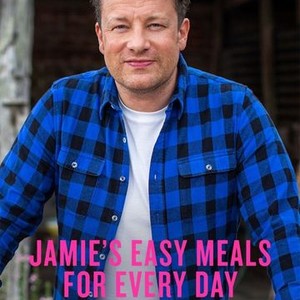 Jamie: Keep Cooking Family Favourites - Rotten Tomatoes