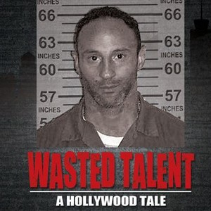 Wasted Talent - Rotten Tomatoes