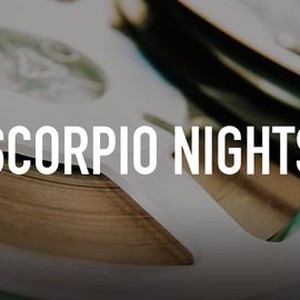 Scorpio Nights - Rotten Tomatoes