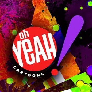 Oh Yeah! Cartoons - Rotten Tomatoes