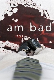 I Am Bad | Rotten Tomatoes