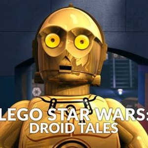 Lego Star Wars: Droid Tales - Rotten Tomatoes