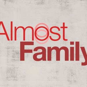 Almost Family - Rotten Tomatoes