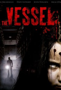 The Vessel (2012) | Rotten Tomatoes