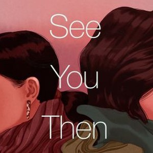 See You Then - Rotten Tomatoes