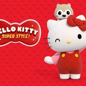 Hello Kitty: Super Style!: Season 2, Episode 4 - Rotten Tomatoes