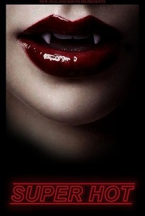 Super Hot | Rotten Tomatoes