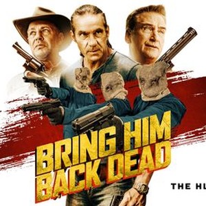 Bring Him Back Dead - Rotten Tomatoes