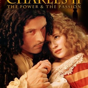 Charles II: The Power and the Passion - Rotten Tomatoes