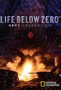 Life Below Zero: Next Generation | Rotten Tomatoes