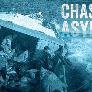 Chasing Asylum - Rotten Tomatoes