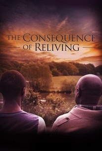 The Consequence of Reliving | Rotten Tomatoes
