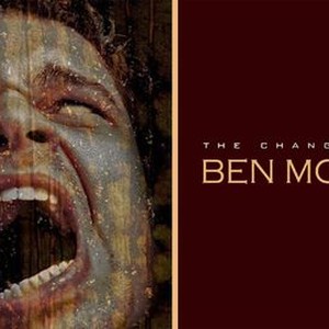 The Changing of Ben Moore - Rotten Tomatoes