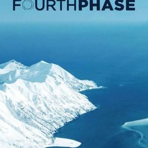 The Fourth Phase - Rotten Tomatoes