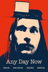 Any Day Now (2014) | Rotten Tomatoes