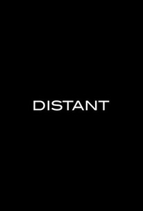 Distant | Rotten Tomatoes