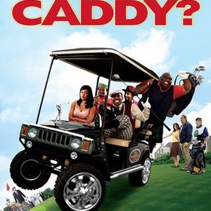 Who's Your Caddy? - Rotten Tomatoes