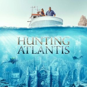 Hunting Atlantis - Rotten Tomatoes