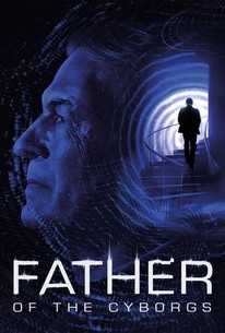 The Father of the Cyborgs | Rotten Tomatoes