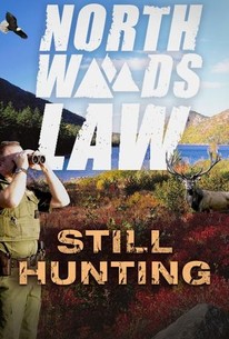 North Woods Law: Still Hunting | Rotten Tomatoes