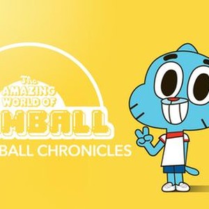 The Gumball Chronicles - Rotten Tomatoes