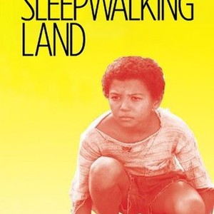 Sleepwalking Land - Rotten Tomatoes