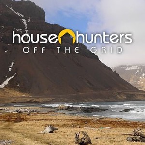 House Hunters Off the Grid: Season 2, Episode 10 - Rotten Tomatoes