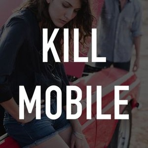 Kill Mobile - Rotten Tomatoes