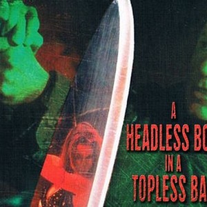Headless Body in Topless Bar - Rotten Tomatoes