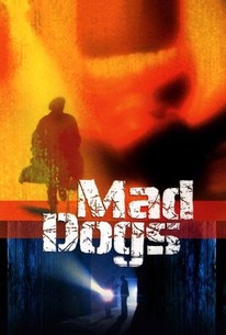Mad Dogs | Rotten Tomatoes