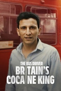 The Bus Driver: Britain's Cocaine King | Rotten Tomatoes