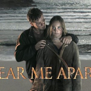 Tear Me Apart - Rotten Tomatoes