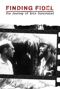 Finding Fidel: The Journey of Erik Durschmied | Rotten Tomatoes