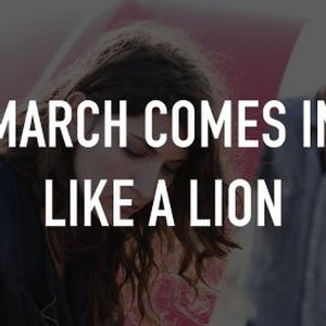 March Comes in Like a Lion - Rotten Tomatoes