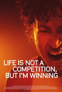 Life Is Not A Competition, But I’m Winning | Rotten Tomatoes