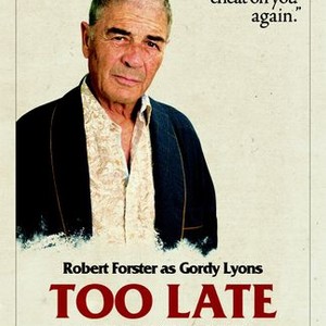 Too Late - Rotten Tomatoes
