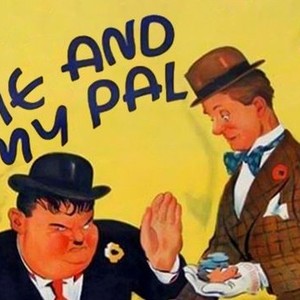 Me and My Pal - Rotten Tomatoes