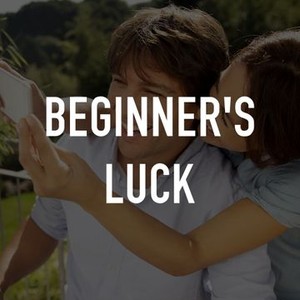 Beginner's Luck - Rotten Tomatoes