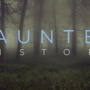 Haunted History - Rotten Tomatoes