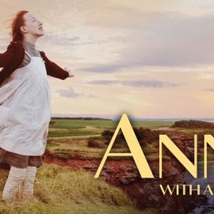 Anne With an E - Rotten Tomatoes
