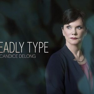 The Deadly Type With Candice DeLong - Rotten Tomatoes