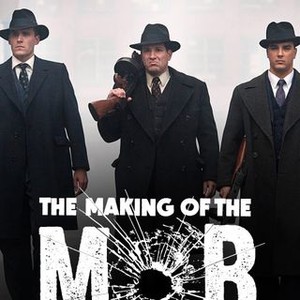 The Making of the Mob: Season 1, Episode 6 - Rotten Tomatoes