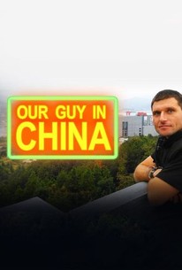 Our Guy in China | Rotten Tomatoes