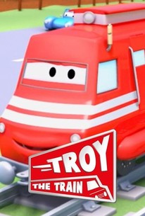 Troy the Train - Rotten Tomatoes