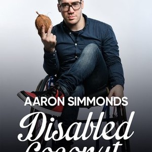 Aaron Simmonds: Disabled Coconut - Rotten Tomatoes