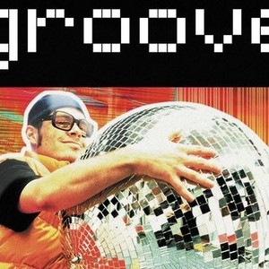 Groove - Rotten Tomatoes