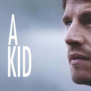 A Kid - Rotten Tomatoes
